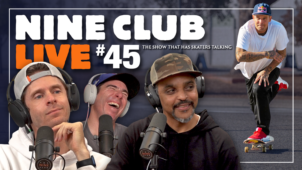 Nine Club Live #45 | Ryan Sheckler Parts ways with Etnies