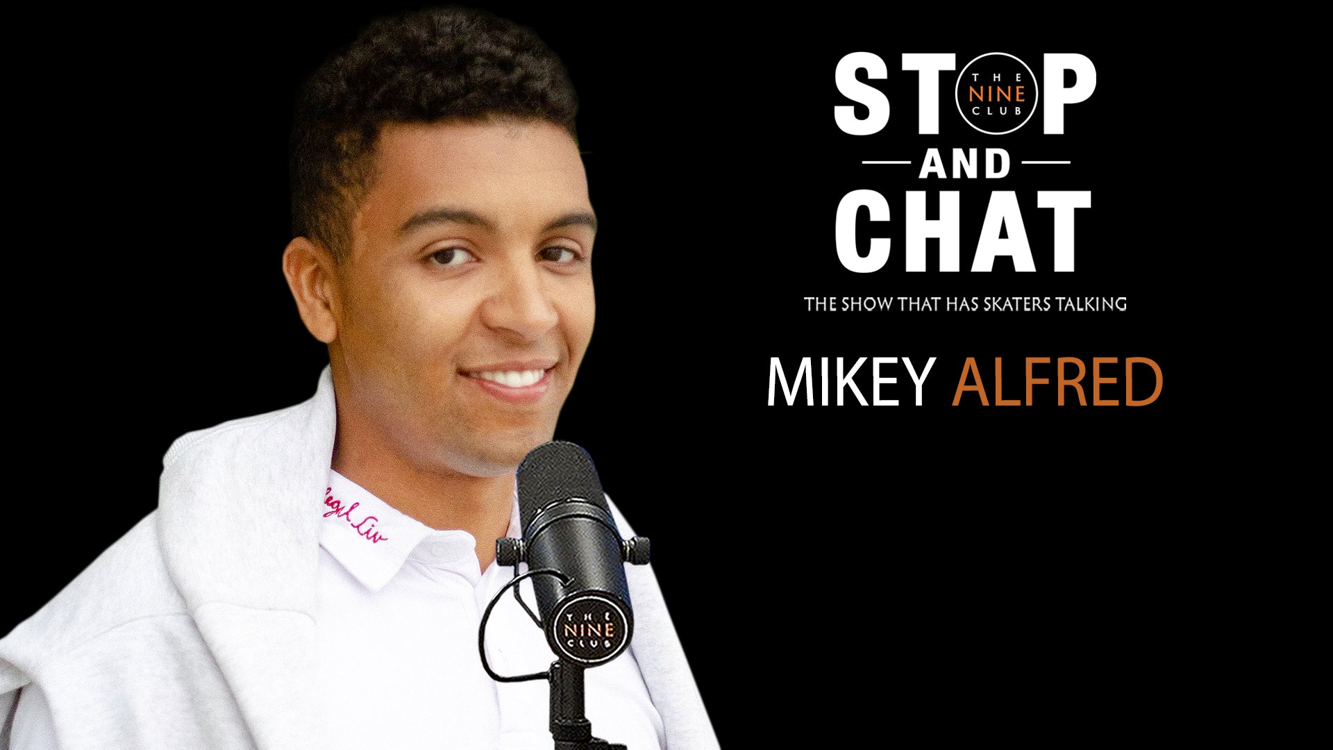 Nine Club Stop And Chat - Mikey Alfred