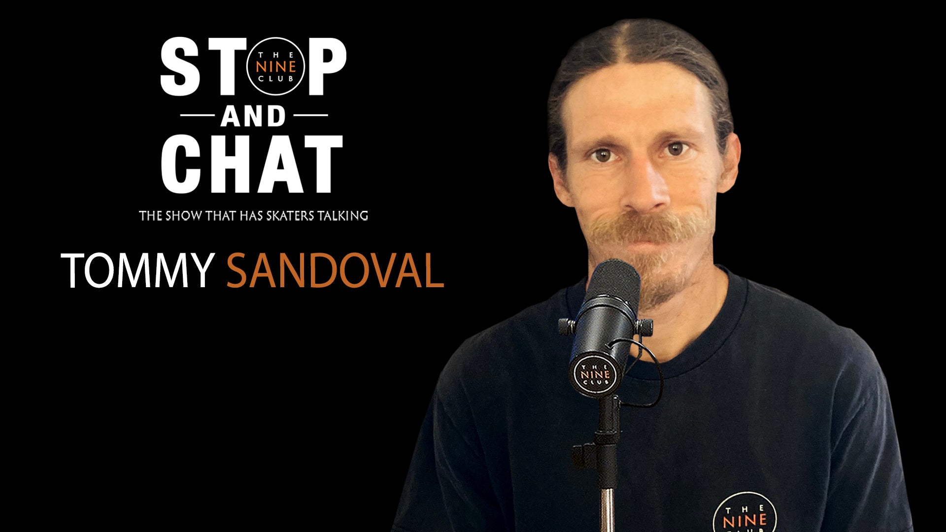 The Nine Club Stop And Chat - Tommy Sandoval
